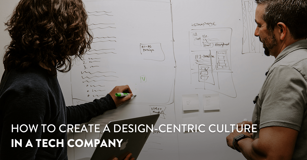Building A Design Culture: A Guide For Tech Startups In 2019 - MindSea